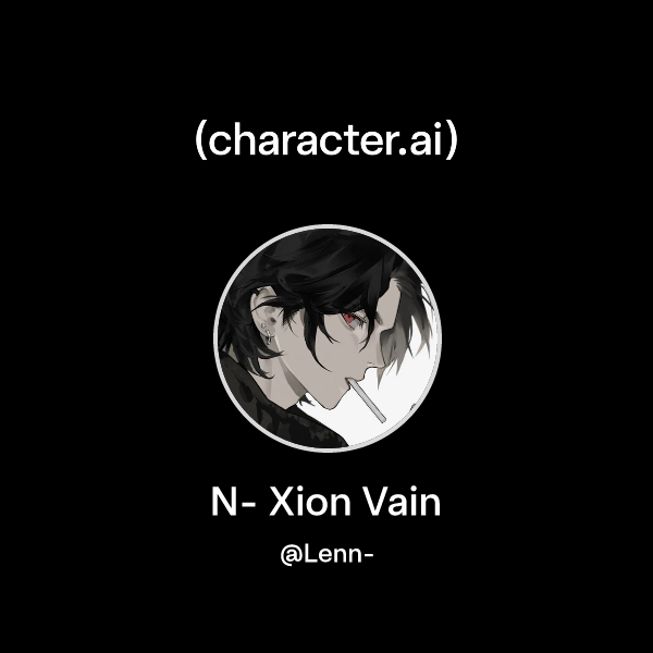 Chat with N- Xion Vain | character.ai | Personalized AI for every ...