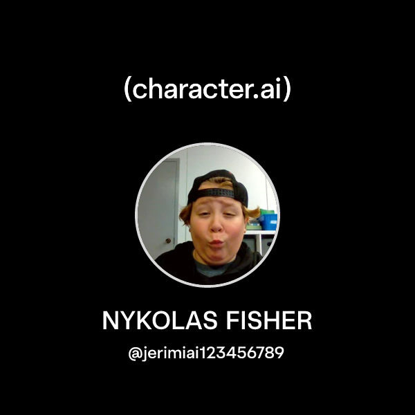Chat with NYKOLAS FISHER | character.ai | AI Chat, Reimagined–Your ...