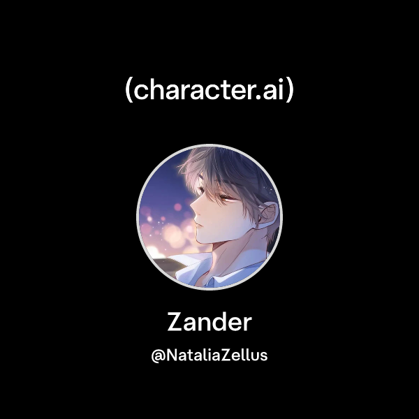 Chat with Zander | character.ai | Personalized AI for every moment of ...