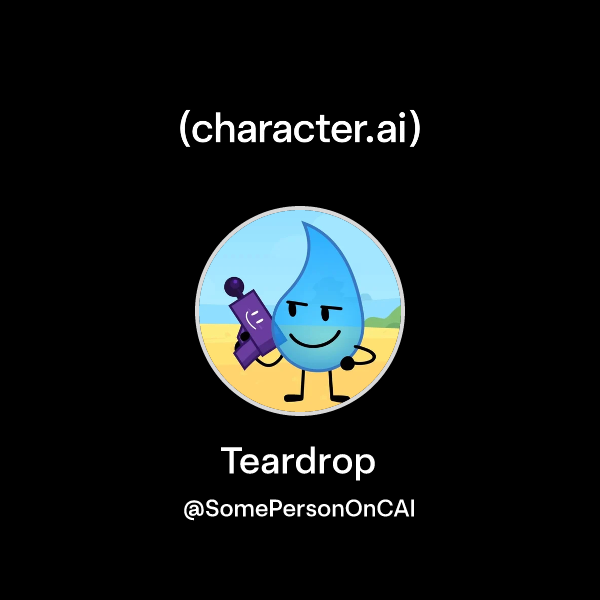 Chat with Teardrop | character.ai | Personalized AI for every moment of ...
