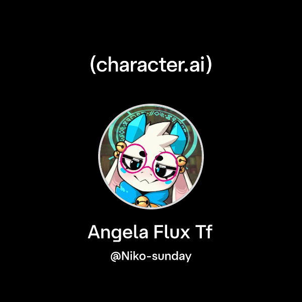 Chat with Angela Flux Tf | character.ai | AI Chat, Reimagined–Your ...