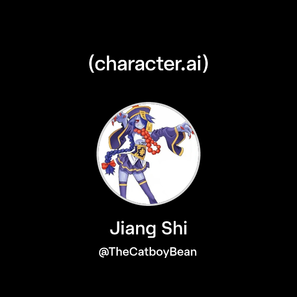 Chat with Jiang Shi | character.ai | AI Chat, Reimagined–Your Words ...