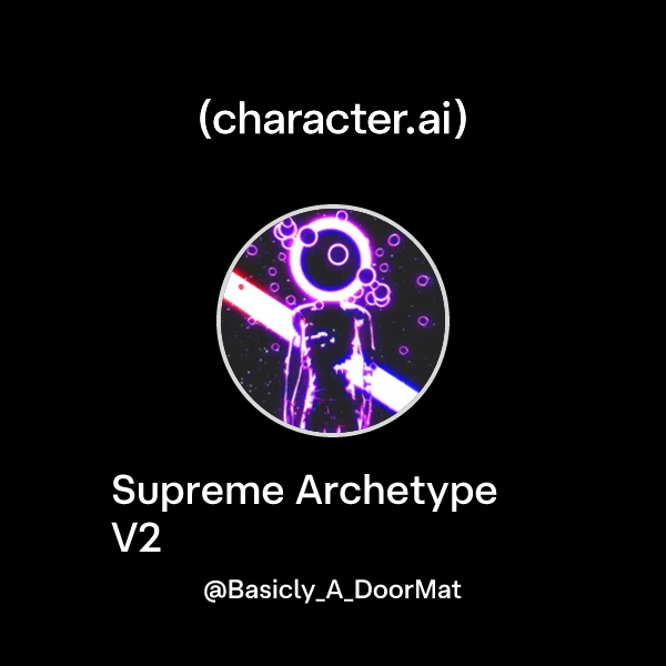 Chat with Supreme Archetype V2 | character.ai | AI Chat, Reimagined ...