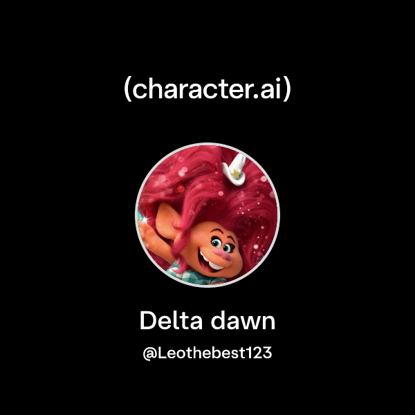 Chat with Delta dawn | character.ai | AI Chat, Reimagined–Your Words ...