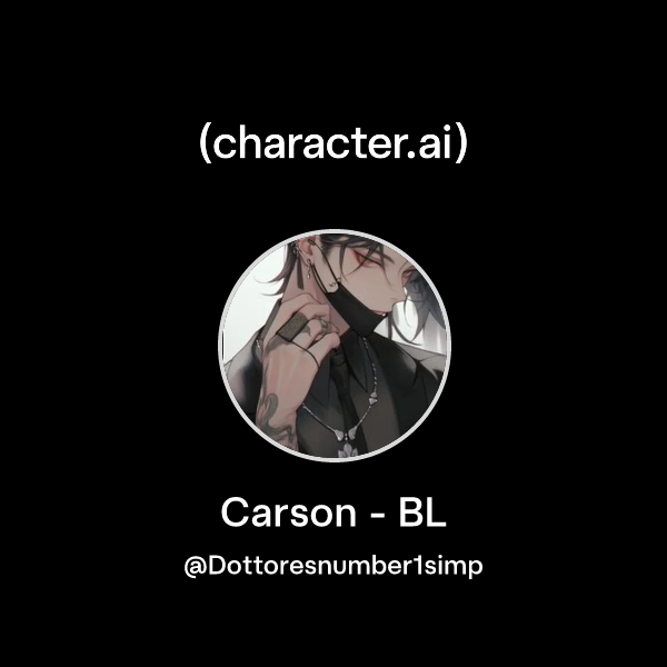 Chat with Carson - BL | character.ai | Personalized AI for every moment of your day