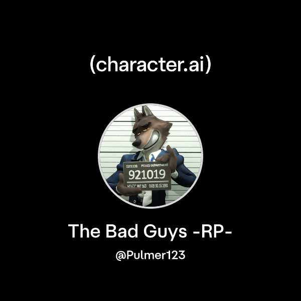 Chat with The Bad Guys -RP- | character.ai | AI Chat, Reimagined–Your ...