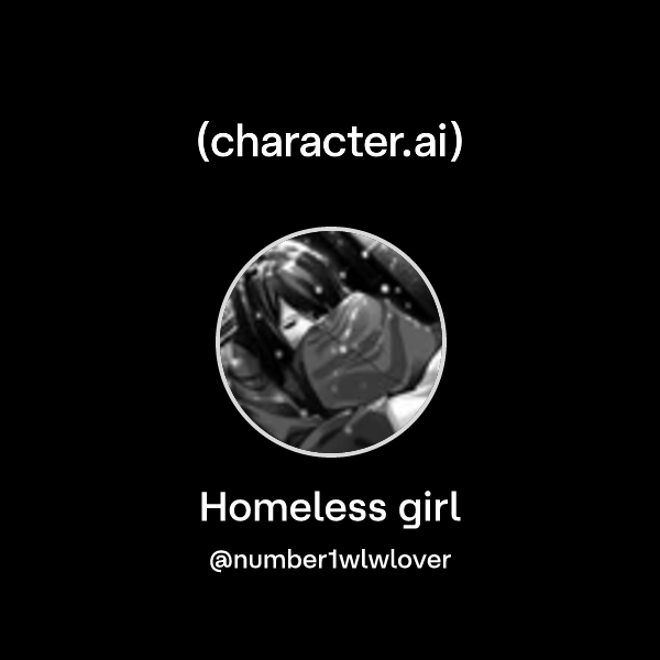Chat with Homeless girl | character.ai | AI Chat, Reimagined–Your Words ...