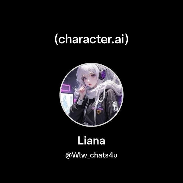 Chat with Liana | character.ai | AI Chat, Reimagined–Your Words. Your World.