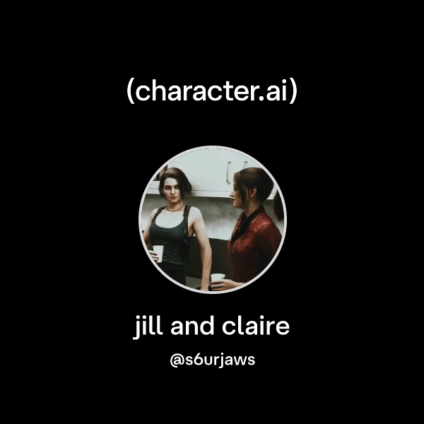 Chat with jill and claire | character.ai | AI Chat, Reimagined–Your Words. Your World.