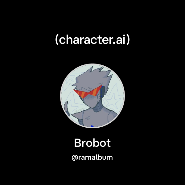 Chat with Brobot | character.ai | AI Chat, Reimagined–Your Words. Your ...
