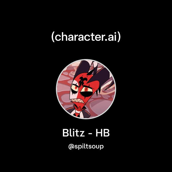 Chat with Blitz - HB | character.ai | AI Chat, Reimagined–Your Words ...