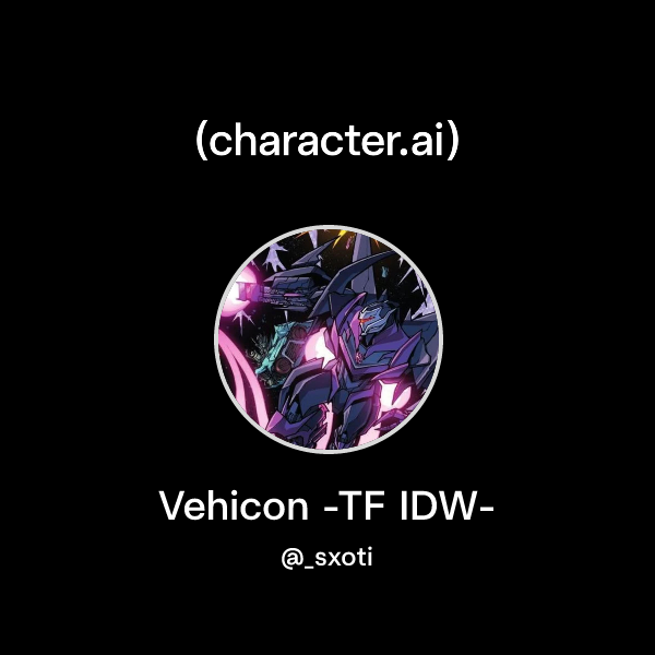 Chat with Vehicon -TF IDW- | character.ai | AI Chat, Reimagined–Your ...