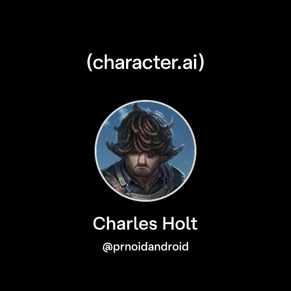 Chat with Charles Holt | character.ai | Personalized AI for every moment of your day