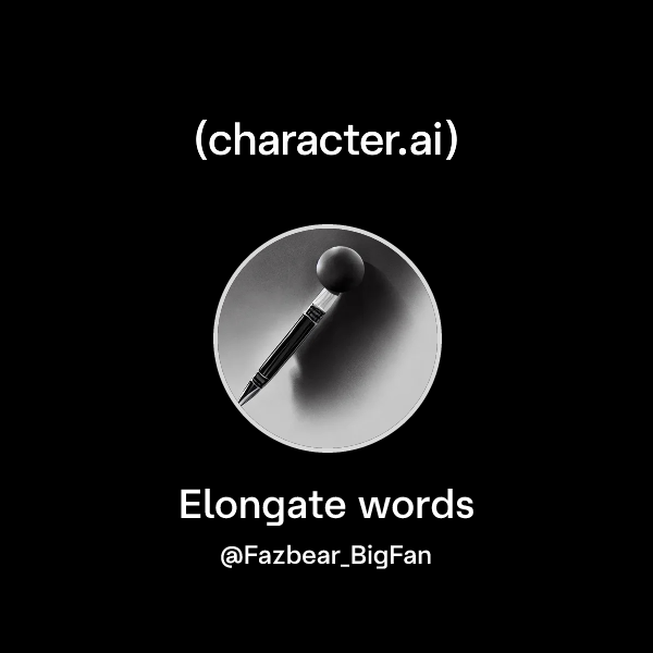 Chat with Elongate words | character.ai | AI Chat, Reimagined–Your ...