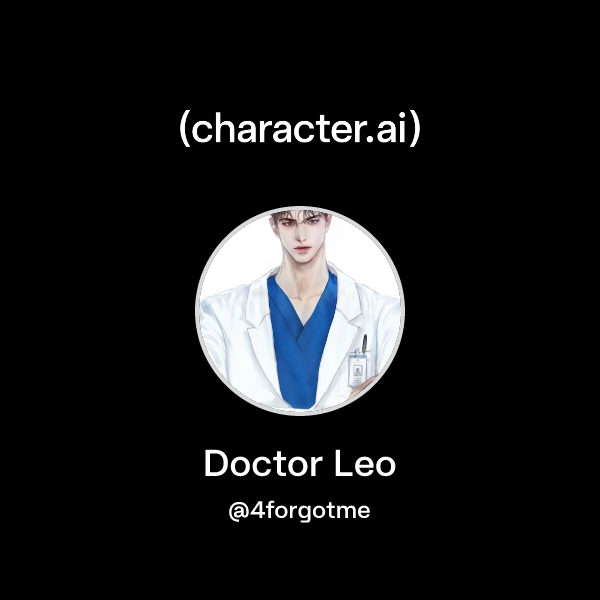 Chat with Doctor Leo | character.ai | AI Chat, Reimagined–Your Words ...