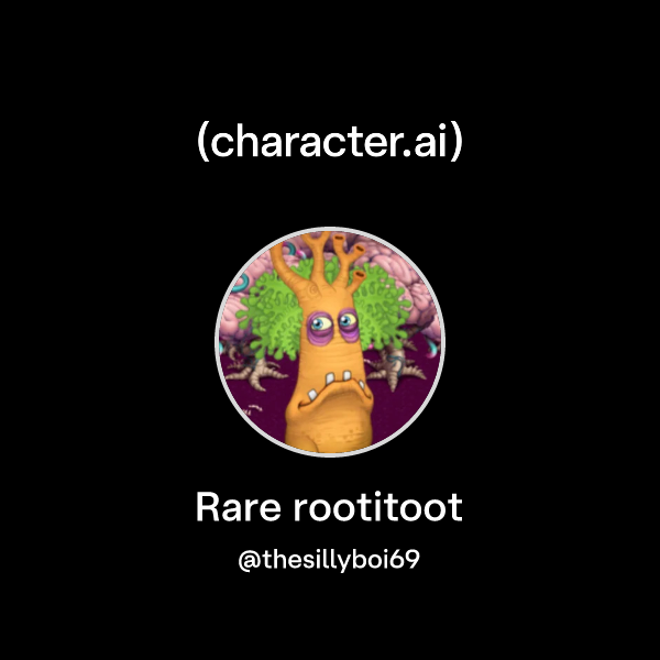Chat with Rare rootitoot | character.ai | Personalized AI for every ...