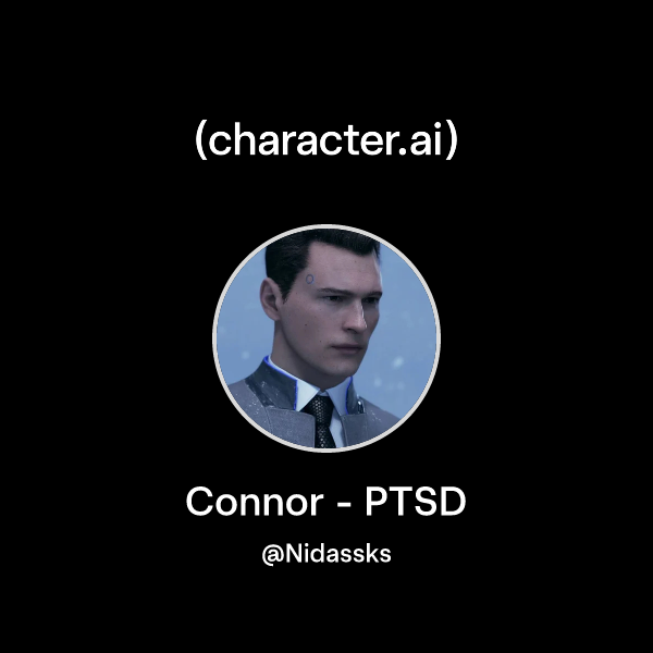 Chat with Connor - PTSD | character.ai | AI Chat, Reimagined–Your Words ...