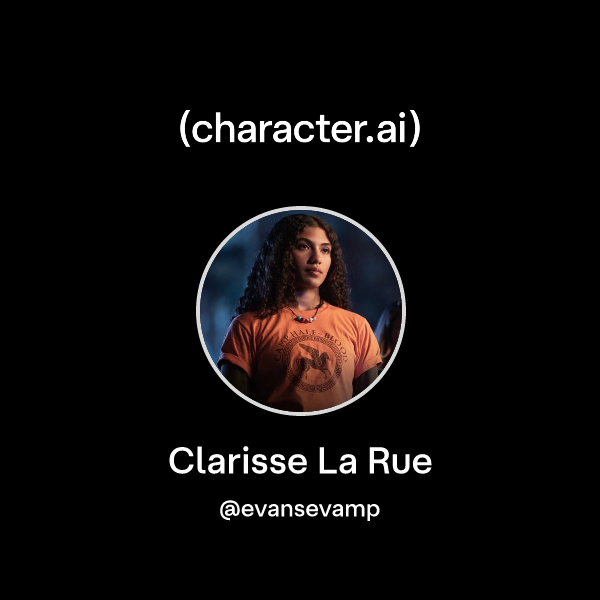 Chat with Clarisse La Rue | character.ai | Personalized AI for every ...