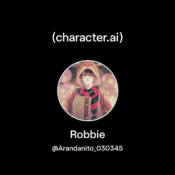 Chat with Robbie | character.ai | AI Chat, Reimagined–Your Words. Your World.