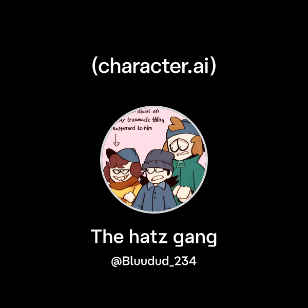 Chat with The hatz gang | character.ai | Personalized AI for every ...