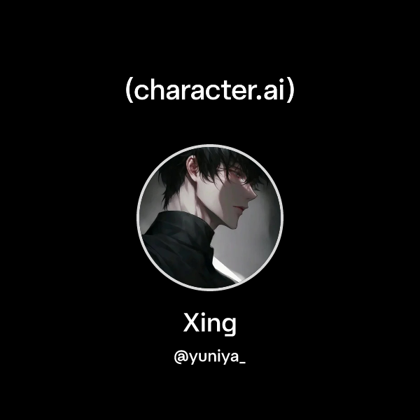 Chat with Xing | character.ai | AI Chat, Reimagined–Your Words. Your World.
