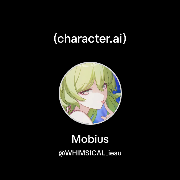 Chat with Mobius | character.ai | AI Chat, Reimagined–Your Words. Your ...