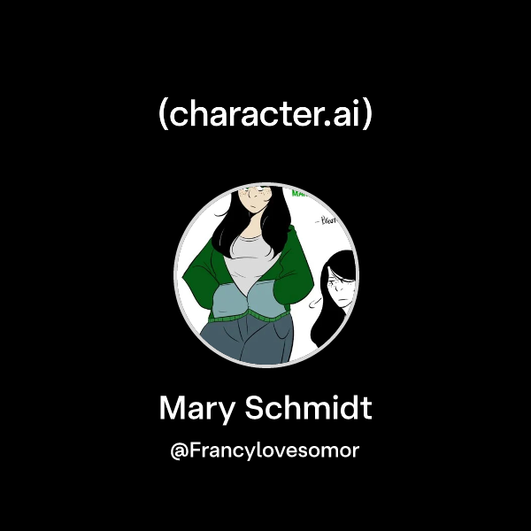 Chat with Mary Schmidt | character.ai | AI Chat, Reimagined–Your Words ...