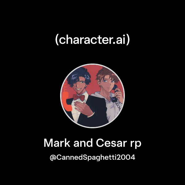 Chat with Mark and Cesar rp | character.ai | AI Chat, Reimagined–Your ...