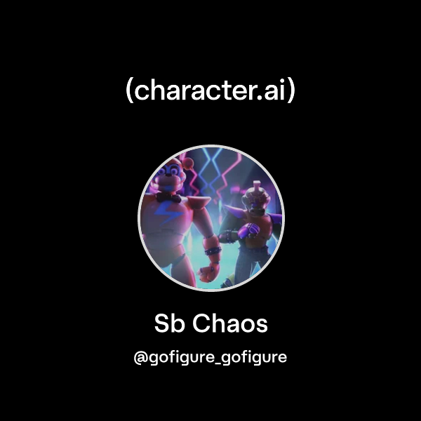Chat with Sb Chaos | character.ai | Personalized AI for every moment of ...