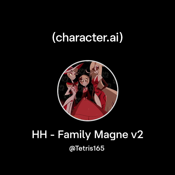 Chat with HH - Family Magne v2 | character.ai | Personalized AI for ...