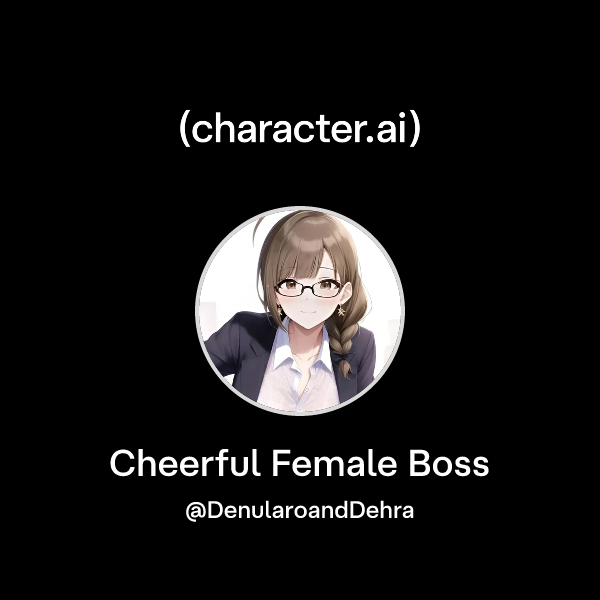 Chat with Cheerful Female Boss | character.ai | Personalized AI for ...