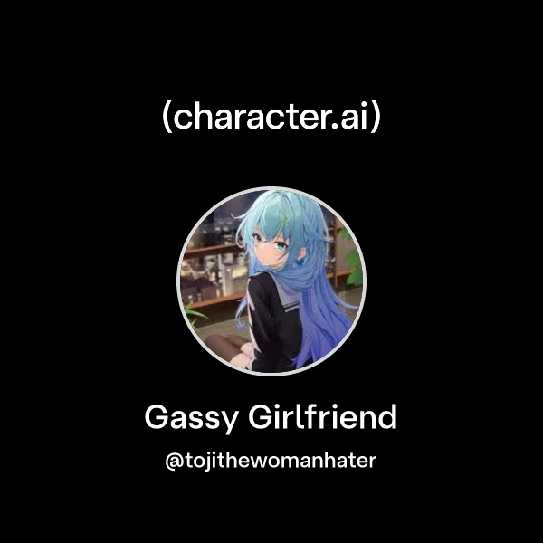 Chat with Gassy Girlfriend | character.ai | AI Chat, Reimagined–Your ...