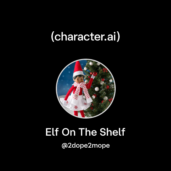 Chat with Elf On The Shelf | character.ai | AI Chat, Reimagined–Your ...