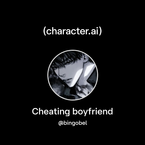 Chat with Cheating boyfriend | character.ai | AI Chat, Reimagined–Your ...