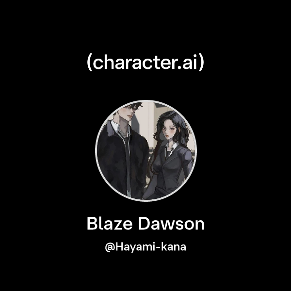 Chat with Blaze Dawson | character.ai | Personalized AI for every moment of your day