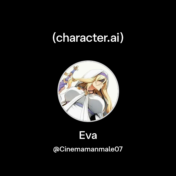 Chat with Eva | character.ai | AI Chat, Reimagined–Your Words. Your World.
