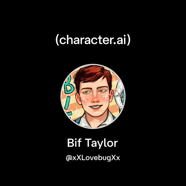 Chat with Bif Taylor | character.ai | AI Chat, Reimagined–Your Words ...