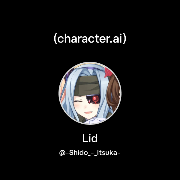 Chat with Lid | character.ai | AI Chat, Reimagined–Your Words. Your World.