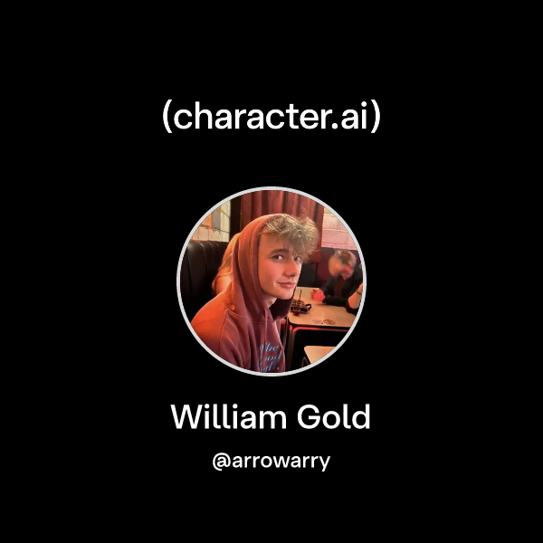 Chat with William Gold | character.ai | AI Chat, Reimagined–Your Words ...