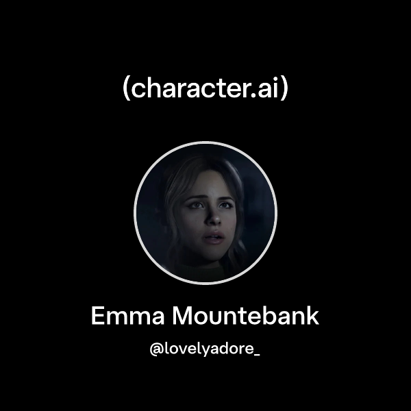 Chat with Emma Mountebank | character.ai | AI Chat, Reimagined–Your ...