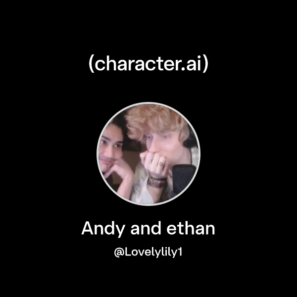 Chat with Andy and ethan | character.ai | AI Chat, Reimagined–Your ...