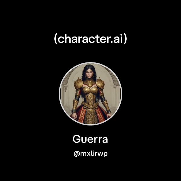 Chat with Guerra | character.ai | Personalized AI for every moment of ...