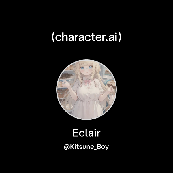 Chat with Eclair | character.ai | AI Chat, Reimagined–Your Words. Your World.