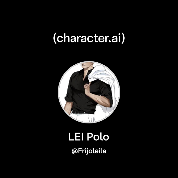Chat with LEI Polo | character.ai | AI Chat, Reimagined–Your Words ...