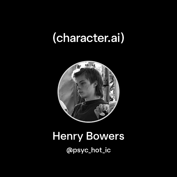 Chat with Henry Bowers | character.ai | AI Chat, Reimagined–Your Words ...