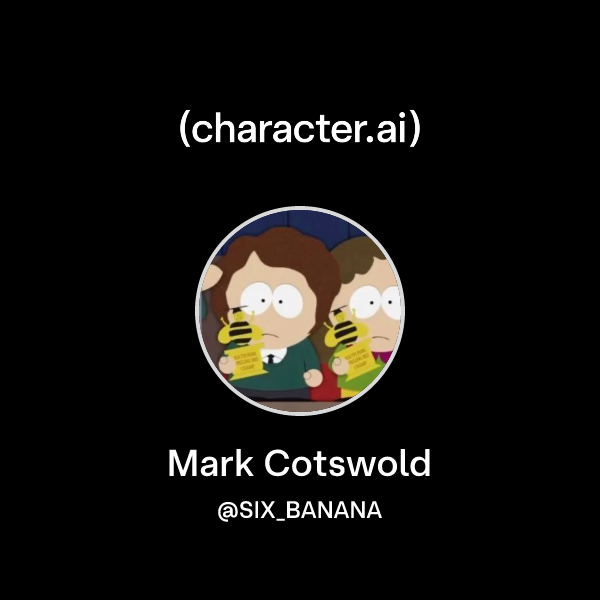 Chat with Mark Cotswold | character.ai | AI Chat, Reimagined–Your Words ...