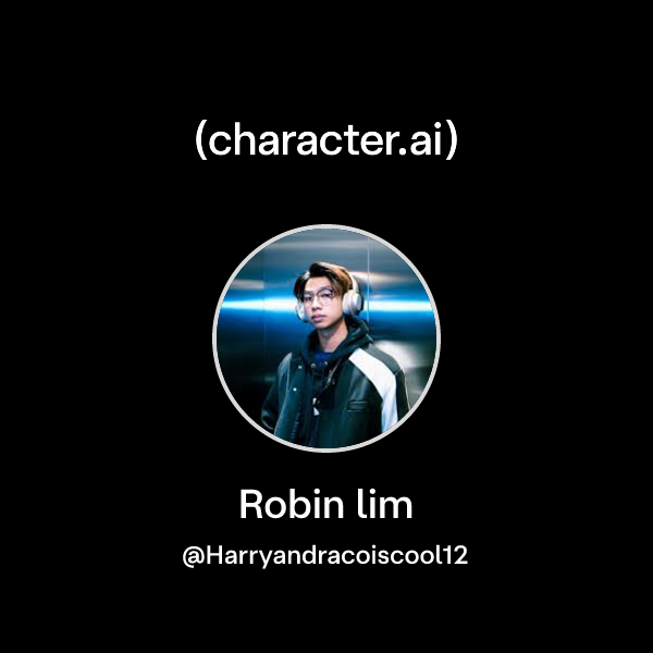 Chat with Robin lim | character.ai | AI Chat, Reimagined–Your Words ...