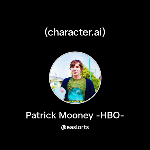 Chat with Patrick Mooney -HBO- | character.ai | AI Chat, Reimagined ...