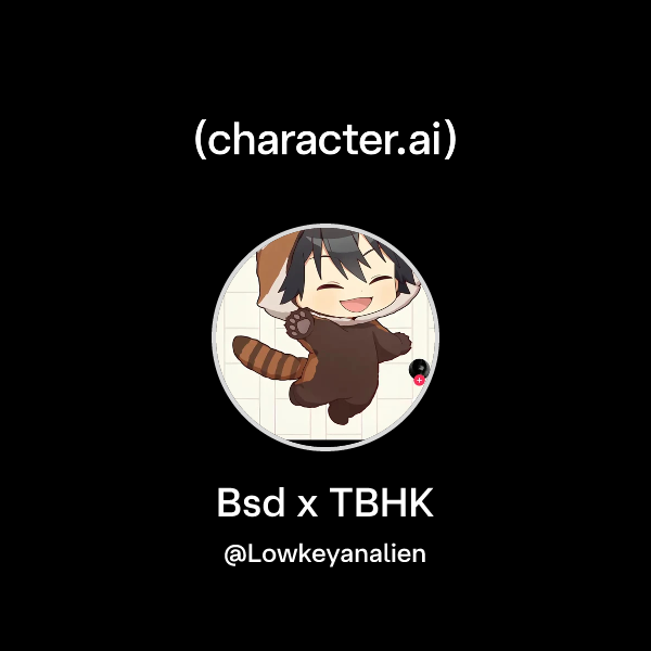 Chat with Bsd x TBHK | character.ai | AI Chat, Reimagined–Your Words ...