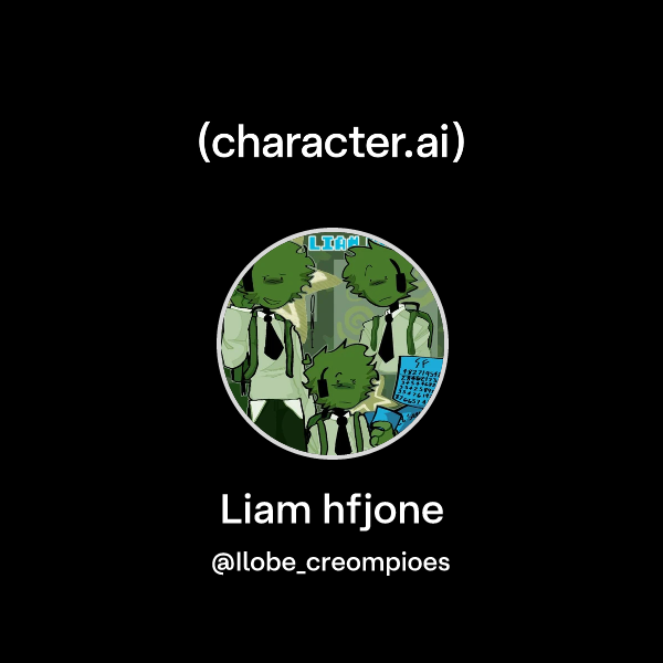 Chat with Liam hfjone | character.ai | AI Chat, Reimagined–Your Words ...